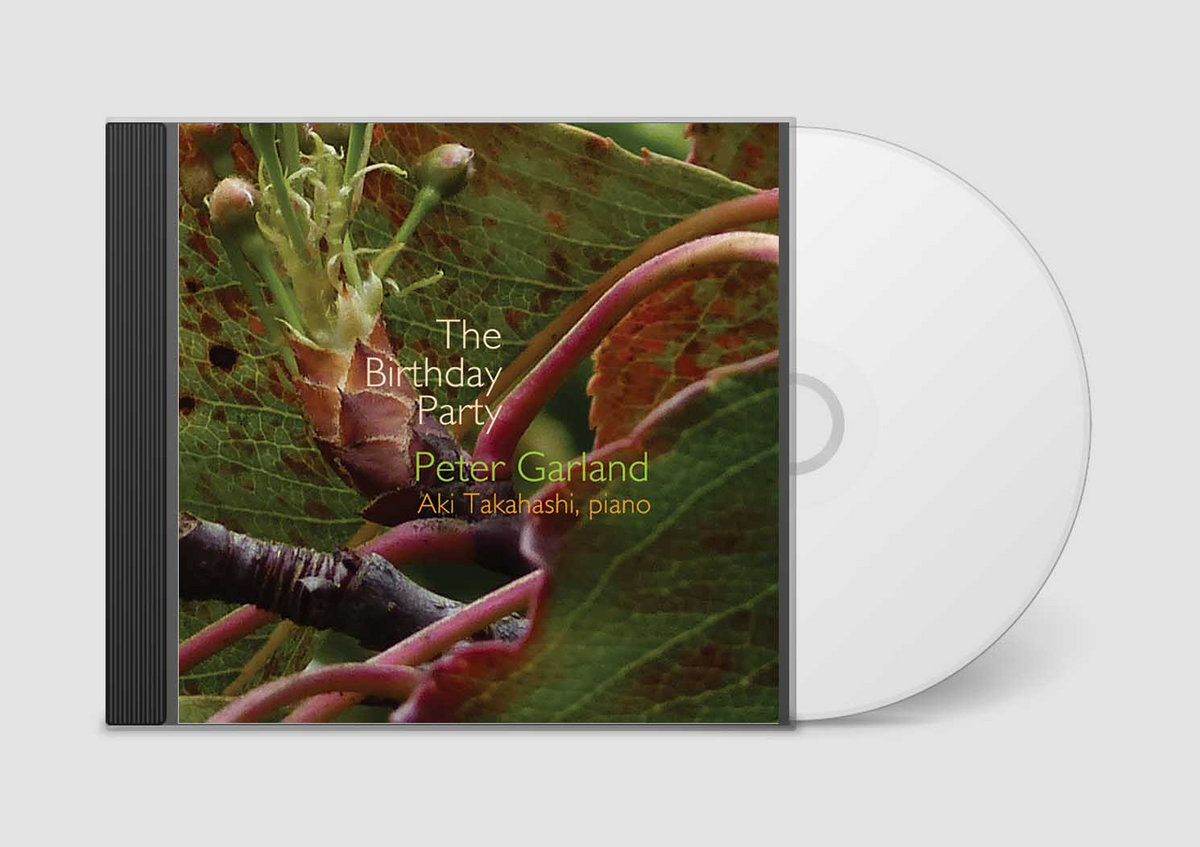 Peter Garland: The Birthday Party | Aki Takahashi | New World Records