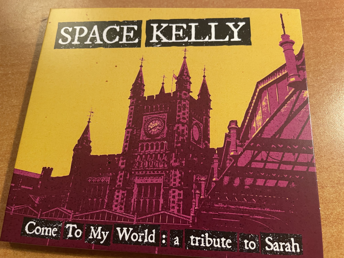 Come To My World: a tribute to Sarah | Space Kelly