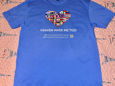 "HEAVEN MADE ME TOO" - T-Shirt | Sam Hooper