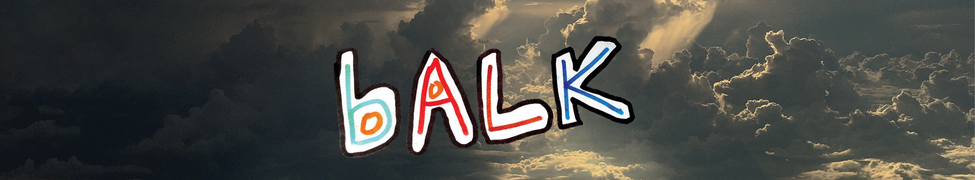 All the Fun is Over Now | Balk