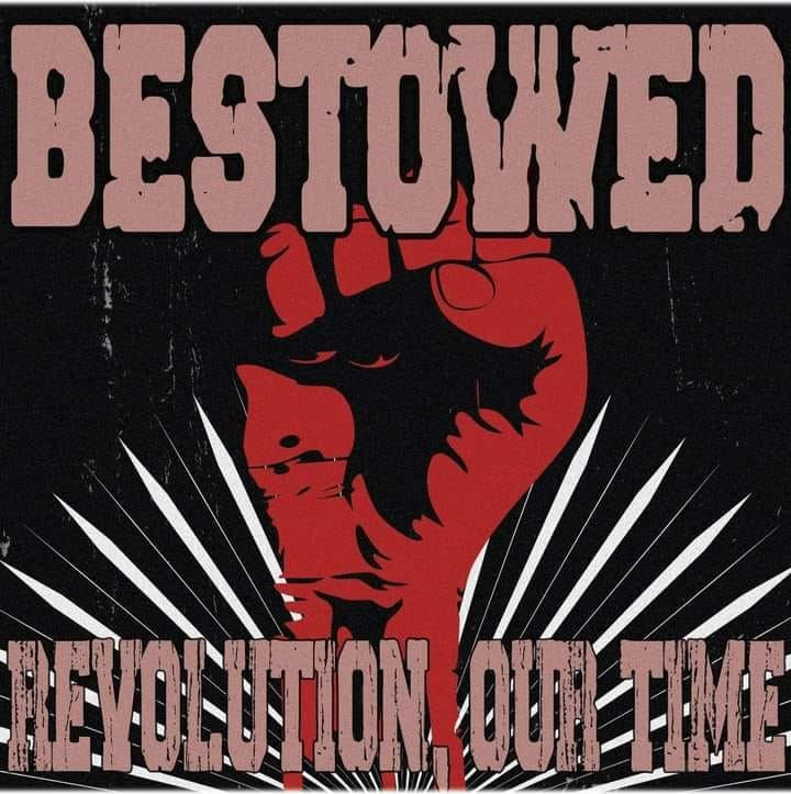 Revolution, Our time! | BESTOWED