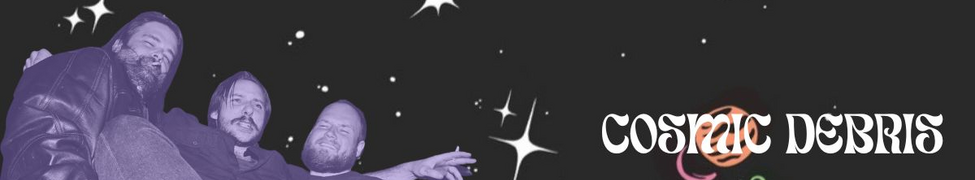 Cosmic Debris | Cosmic Debris