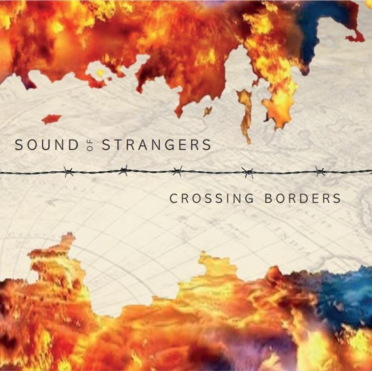 Crossing Borders | Sound of Strangers