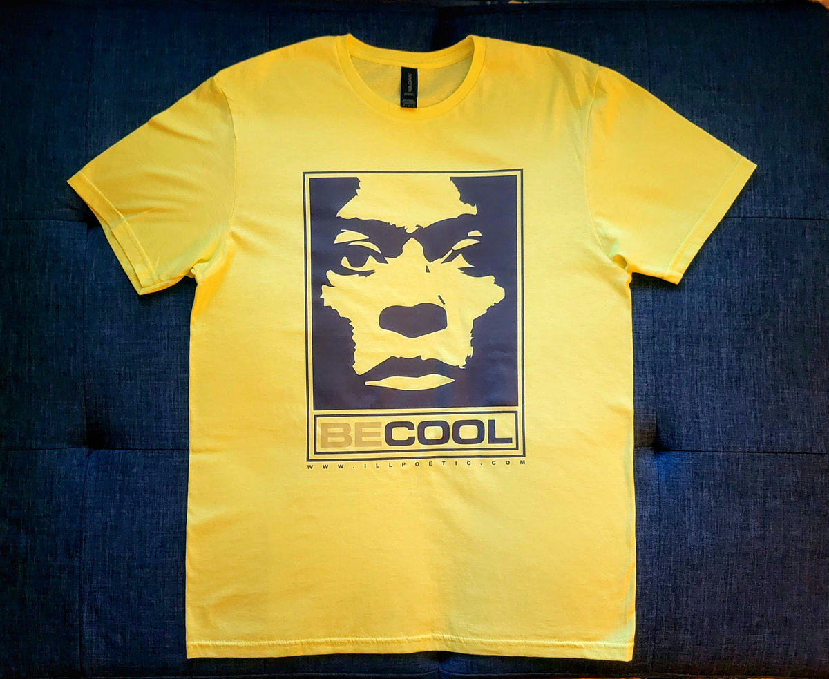 "Be Cool" T-Shirt (10th Anniversary Yellow Edition) | Ill Poetic