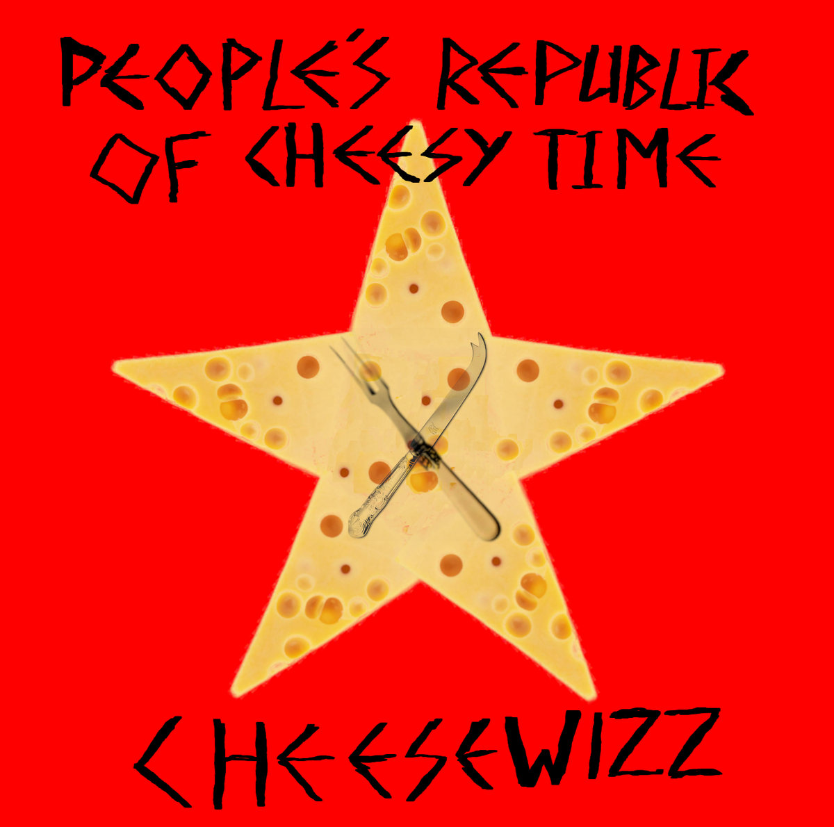 People's Republic of Cheesy Time | Cheese Wizz