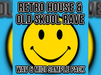 Retro House & Old Skool Rave WAV & MIDI Sample Pack | Paul Sirrell