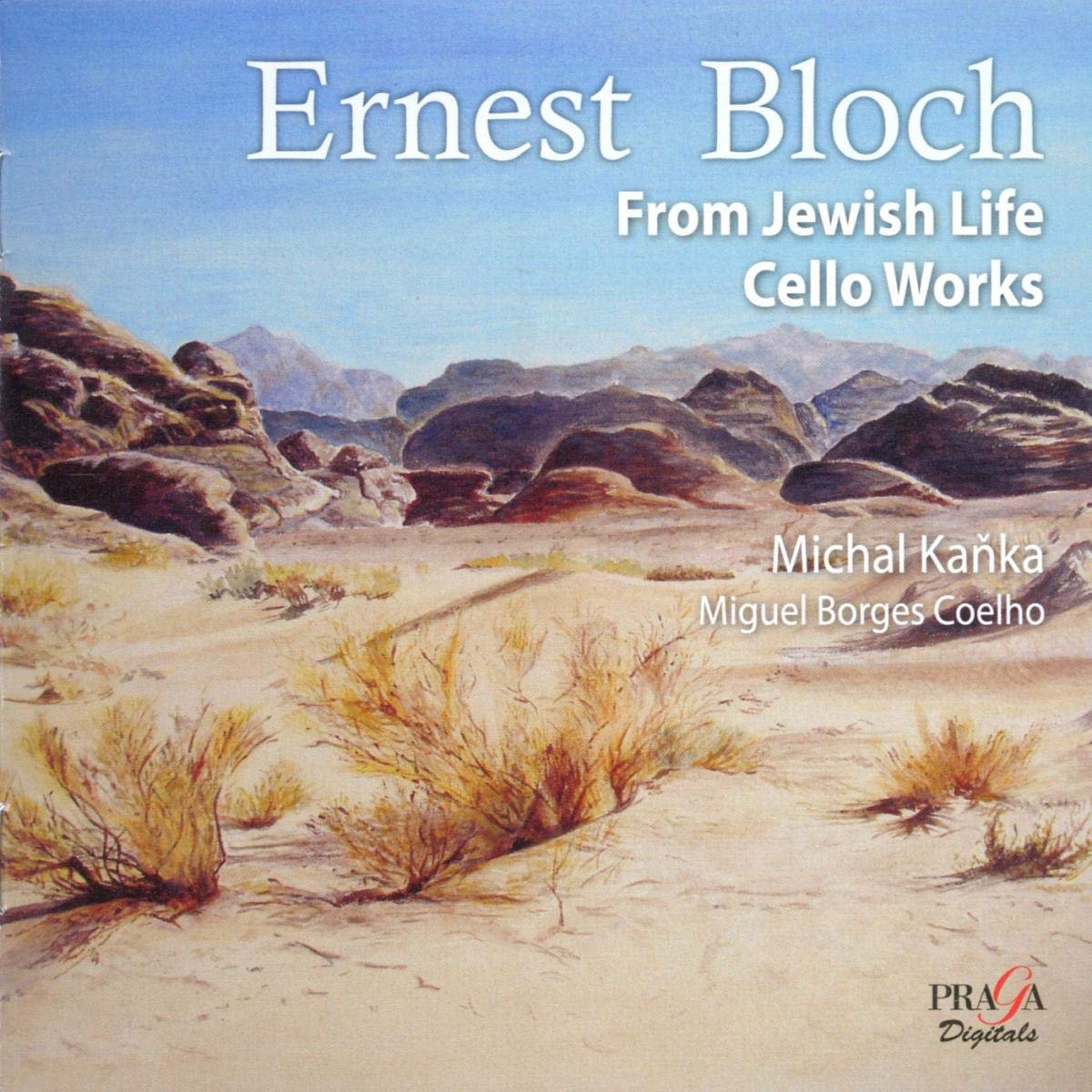 Ernest Bloch: From Jewish Life [Cello Works] | Michal Kaňka, Miguel Borges Coelho | Michal Kanka