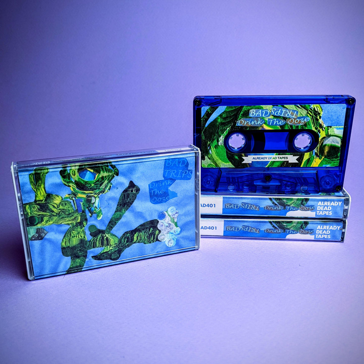 Drink the Ooze | Bad Trips | Already Dead Tapes and Records