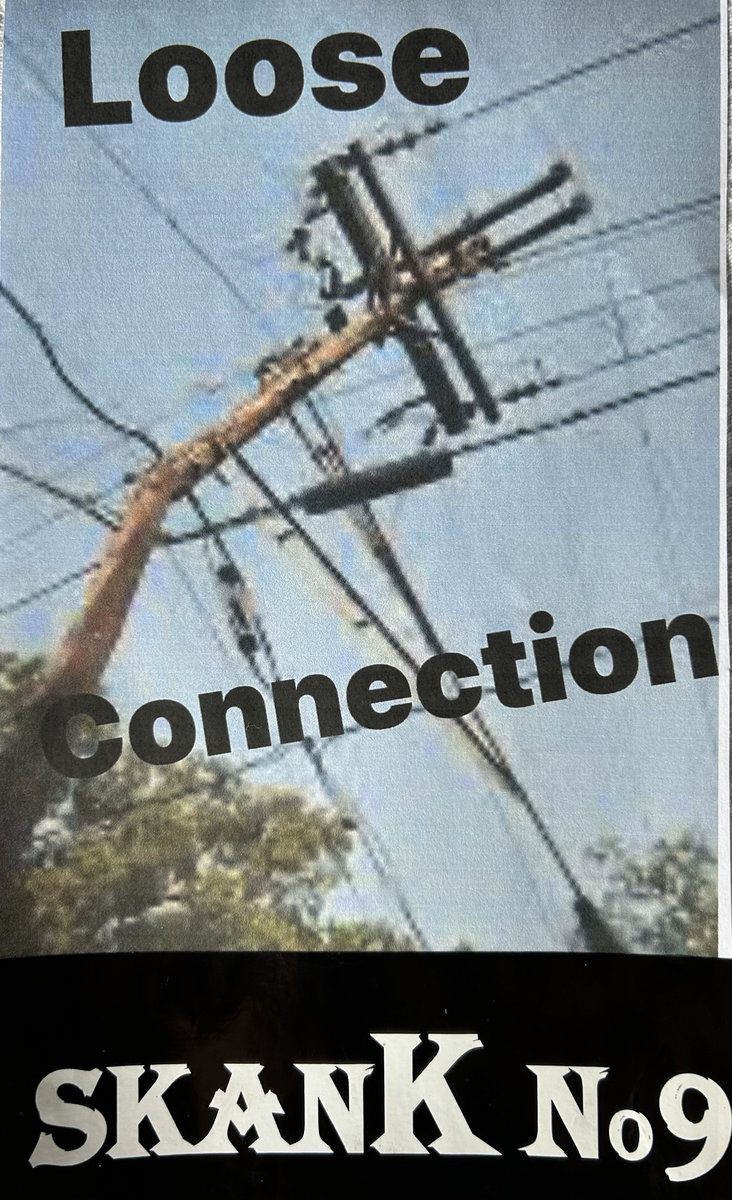 Loose Connection | Skank No9 | skank no9