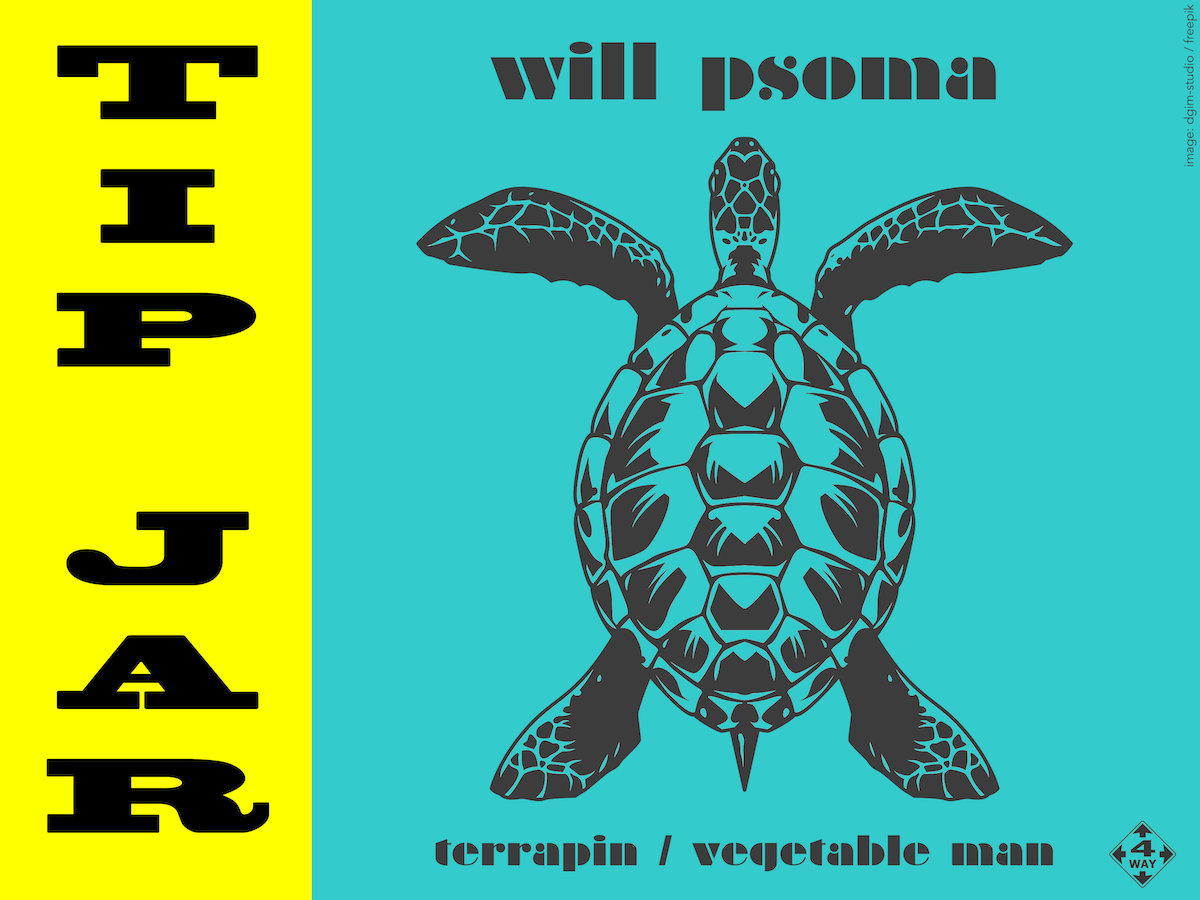 Terrapin / Vegetable Man | Will Psoma