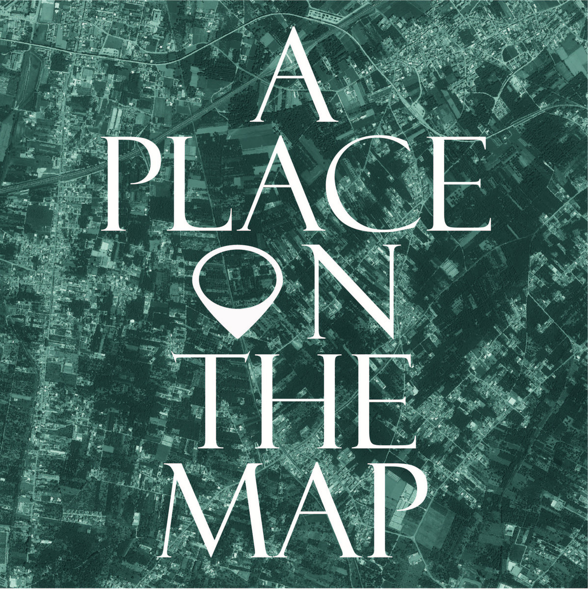 A Place On The Map | A Place On The Map