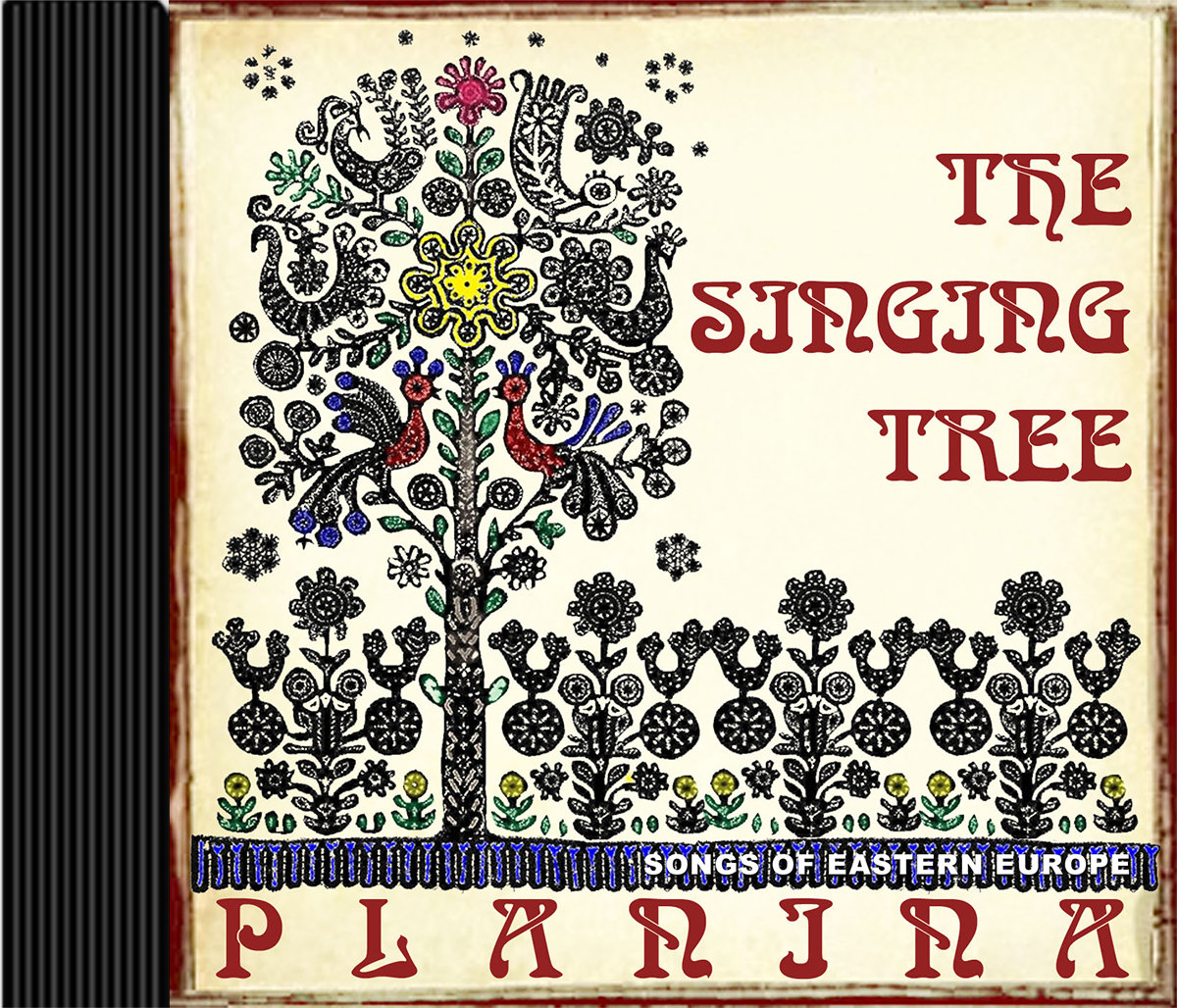 The Singing Tree | Planina: Songs of Eastern Europe