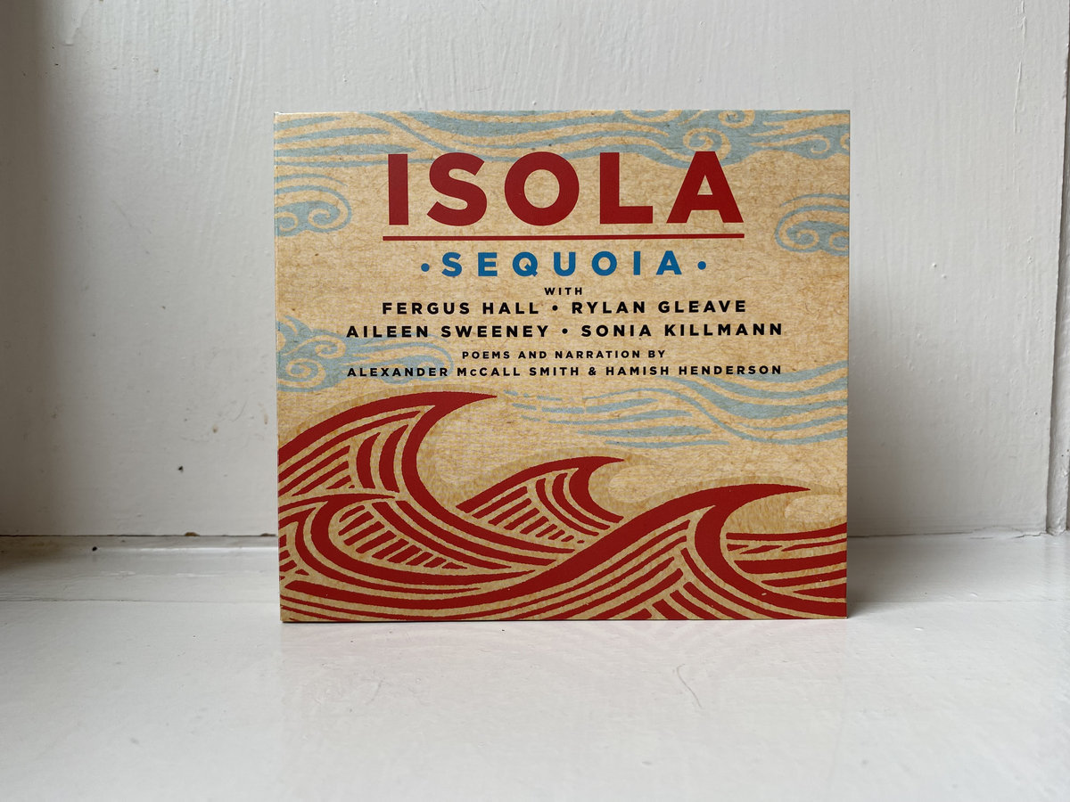Isola | Sequoia with Fergus Hall, Aileen Sweeney, Rylan Gleave & Sonia ...