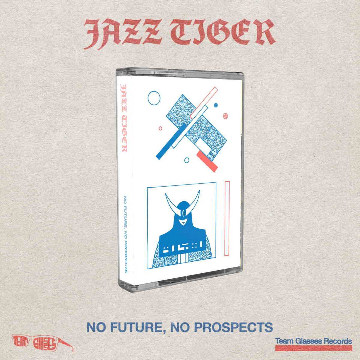 No Future, No Prospects | Jazz Tiger | Team Glasses Records