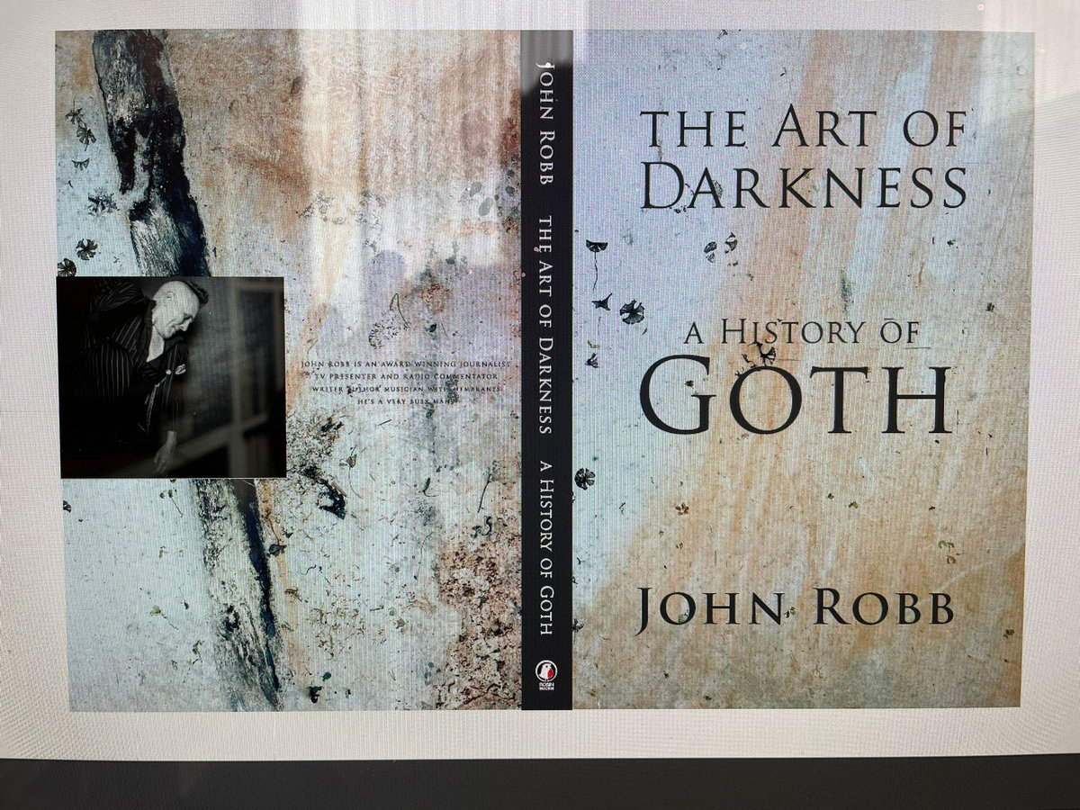 The Art Of Darkness - The History Of Goth - John Robb (signed) | The ...