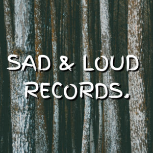 Music | Sad & Loud Records