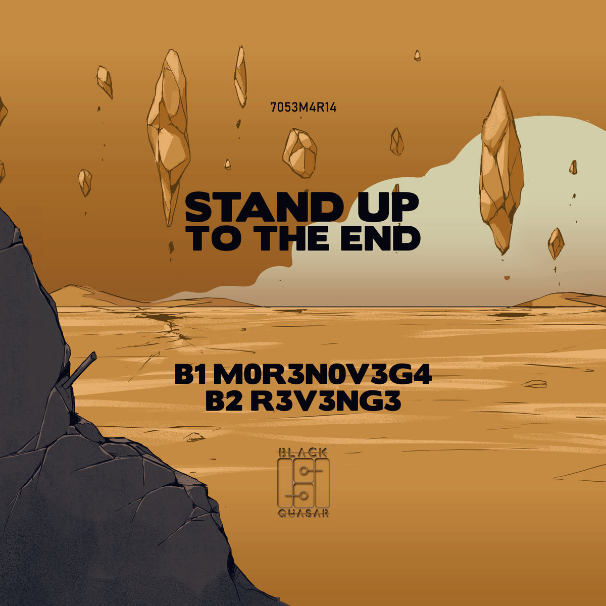 Stand up to the end | 7053M4R14 | BLACK QUASAR RECORDS