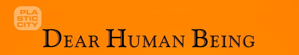 Dear Human Being | The Timewriter