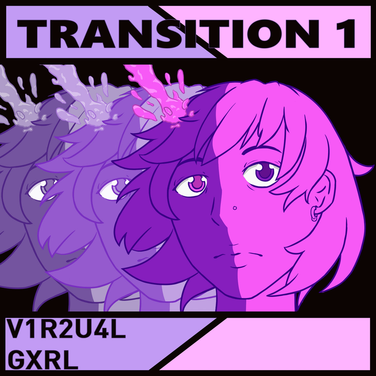 Transition 1 | V1R2U4L GXRL