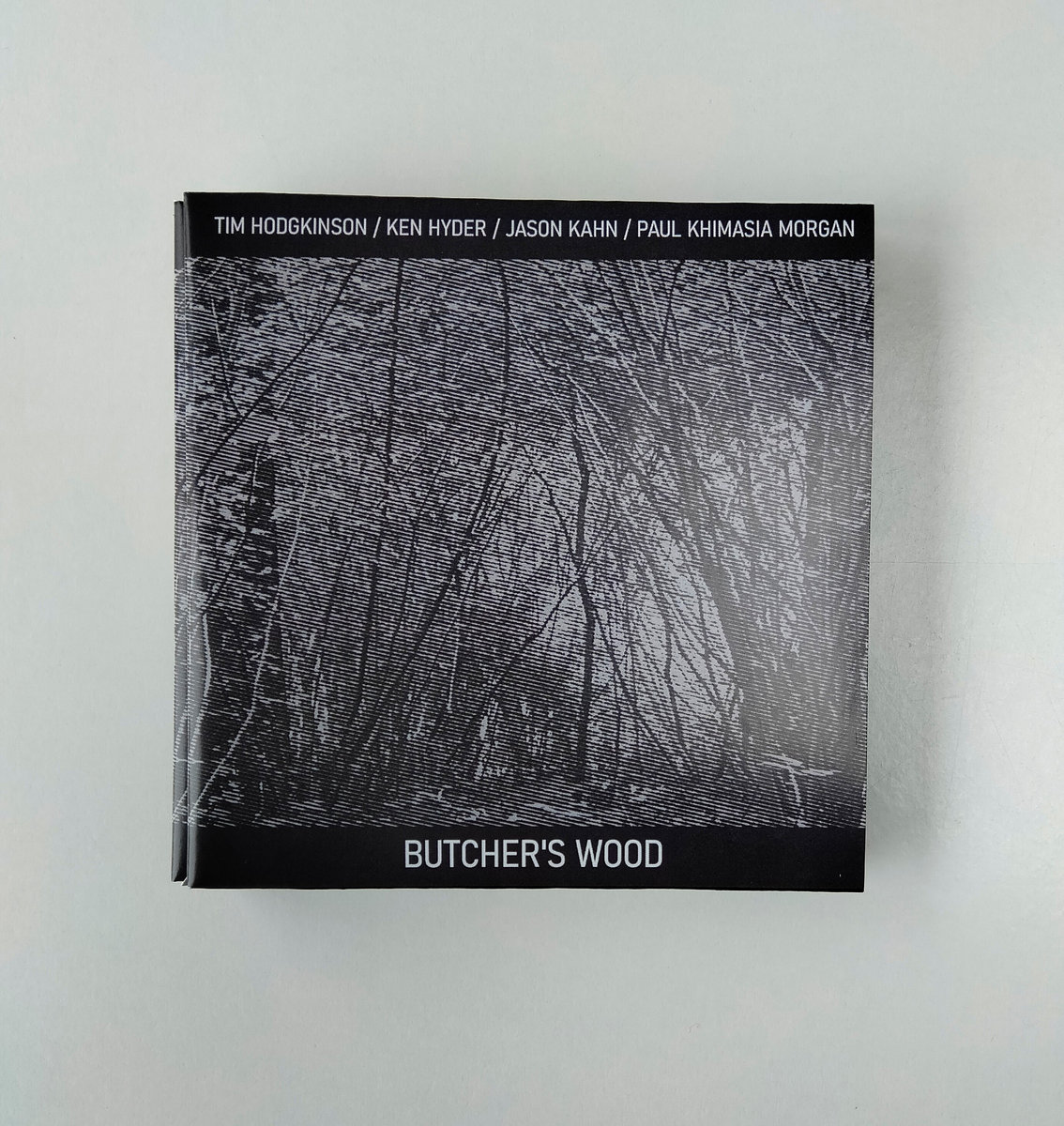 Butcher's Wood | Ken Hyder, Tim Hodgkinson, Jason Kahn & Paul Khimasia ...