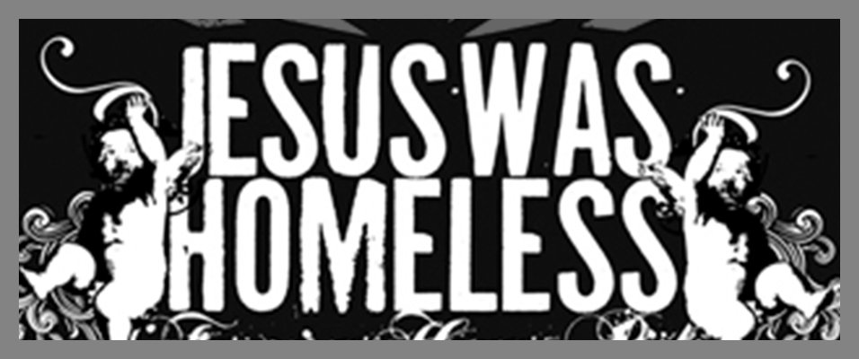 The Message | Jesus was Homeless