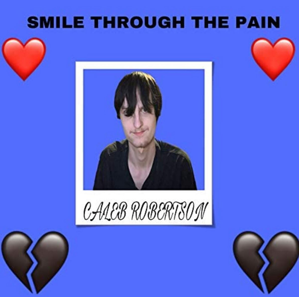Smile Through the Pain | Caleb Robertson