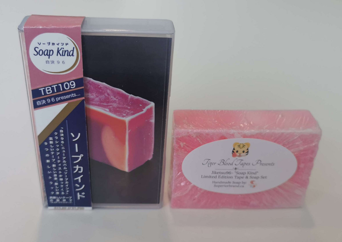 Soap Kind | 自決 9 6 | Tiger Blood Tapes