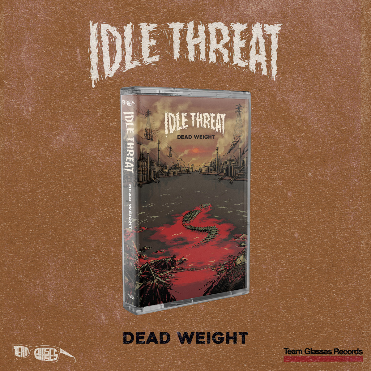 Dead Weight | Idle Threat | Team Glasses Records