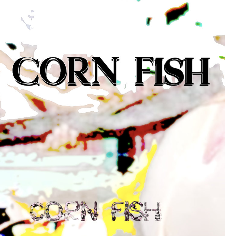 corn fish mixtape | Corn Fish