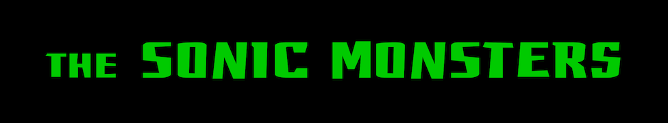 Sonic Monsters I | The Sonic Monsters