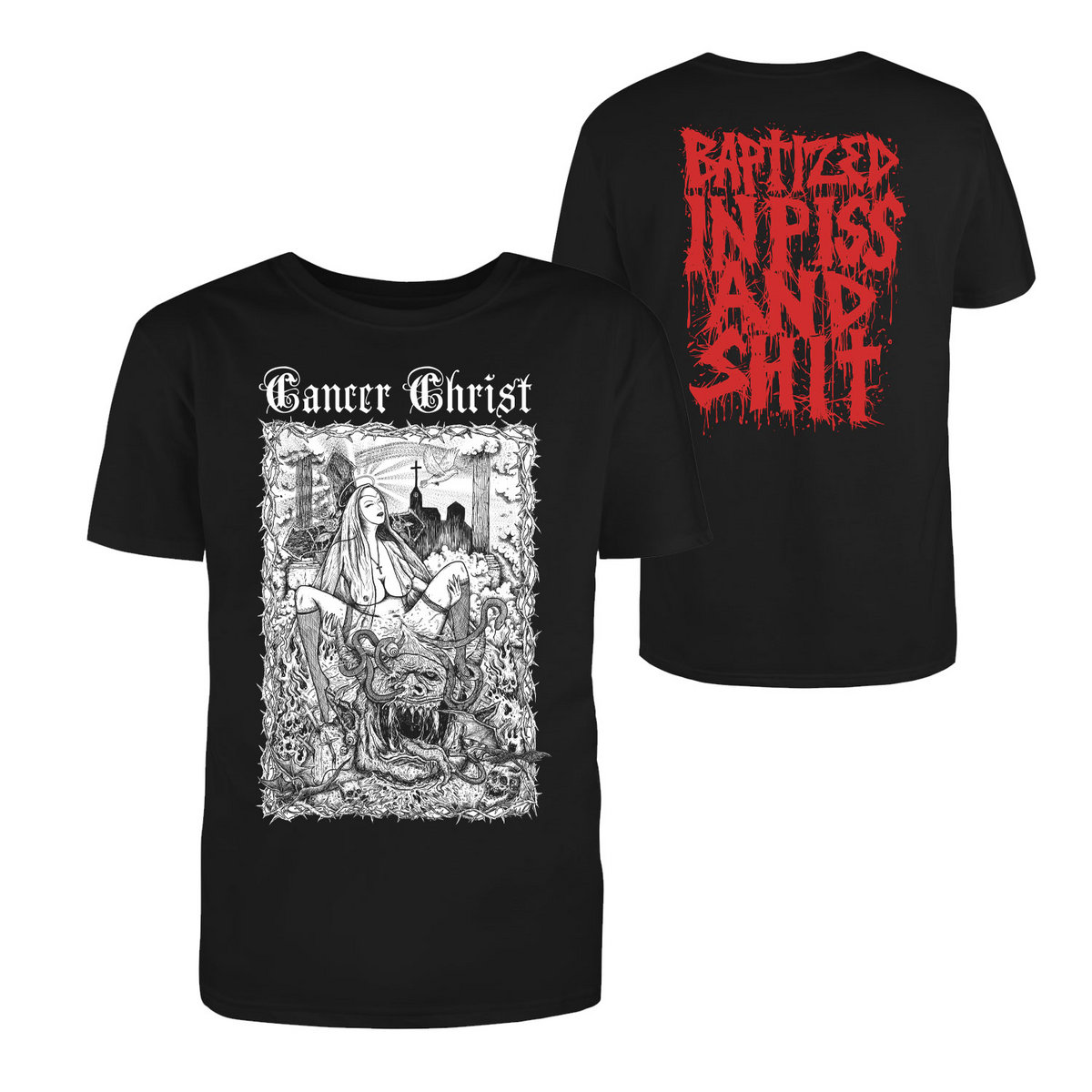 Cancer Christ – Baptized in Piss & Shit T-Shirt | CANCER CHRIST