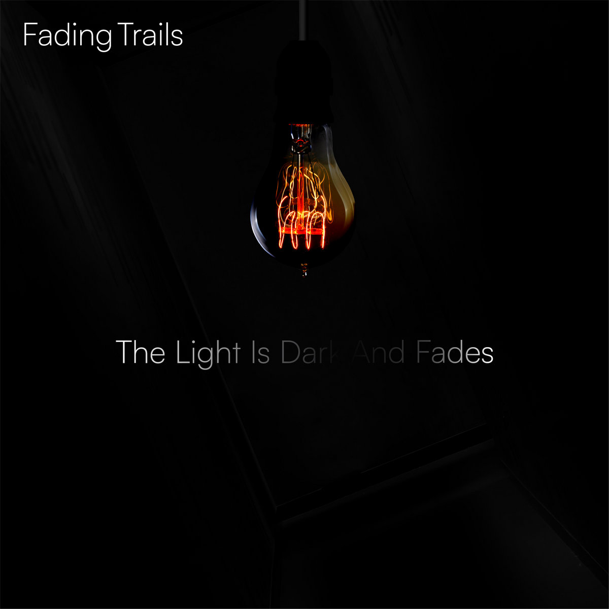 The Light Is Dark And Fades | Fading Trails