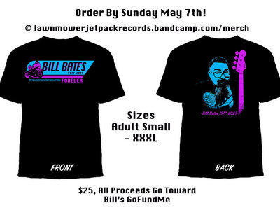 Bill Bates Memorial Shirt SOLD OUT | Lawnmowerjetpack Records