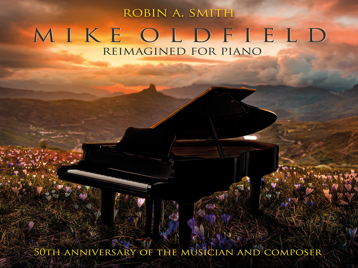 Mike Oldfield - Reimagined For Piano | Robin A. Smith | robert reed