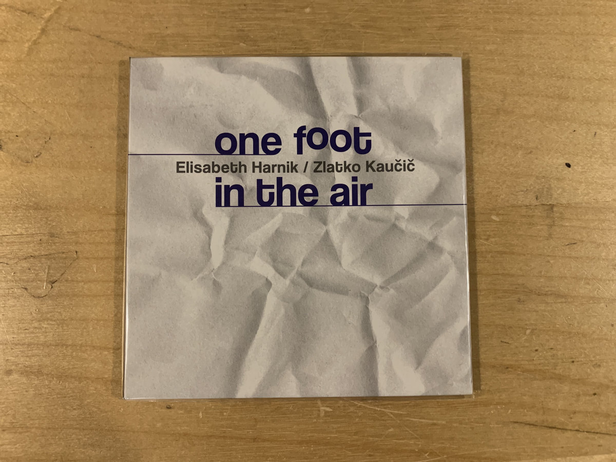 One Foot in the Air | Elisabeth Harnik & Zlatko Kaucic | Elisabeth Harnik