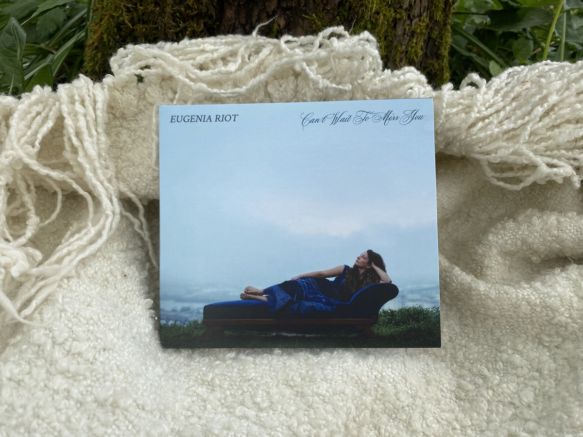 Can't Wait To Miss You | Eugenia Riot
