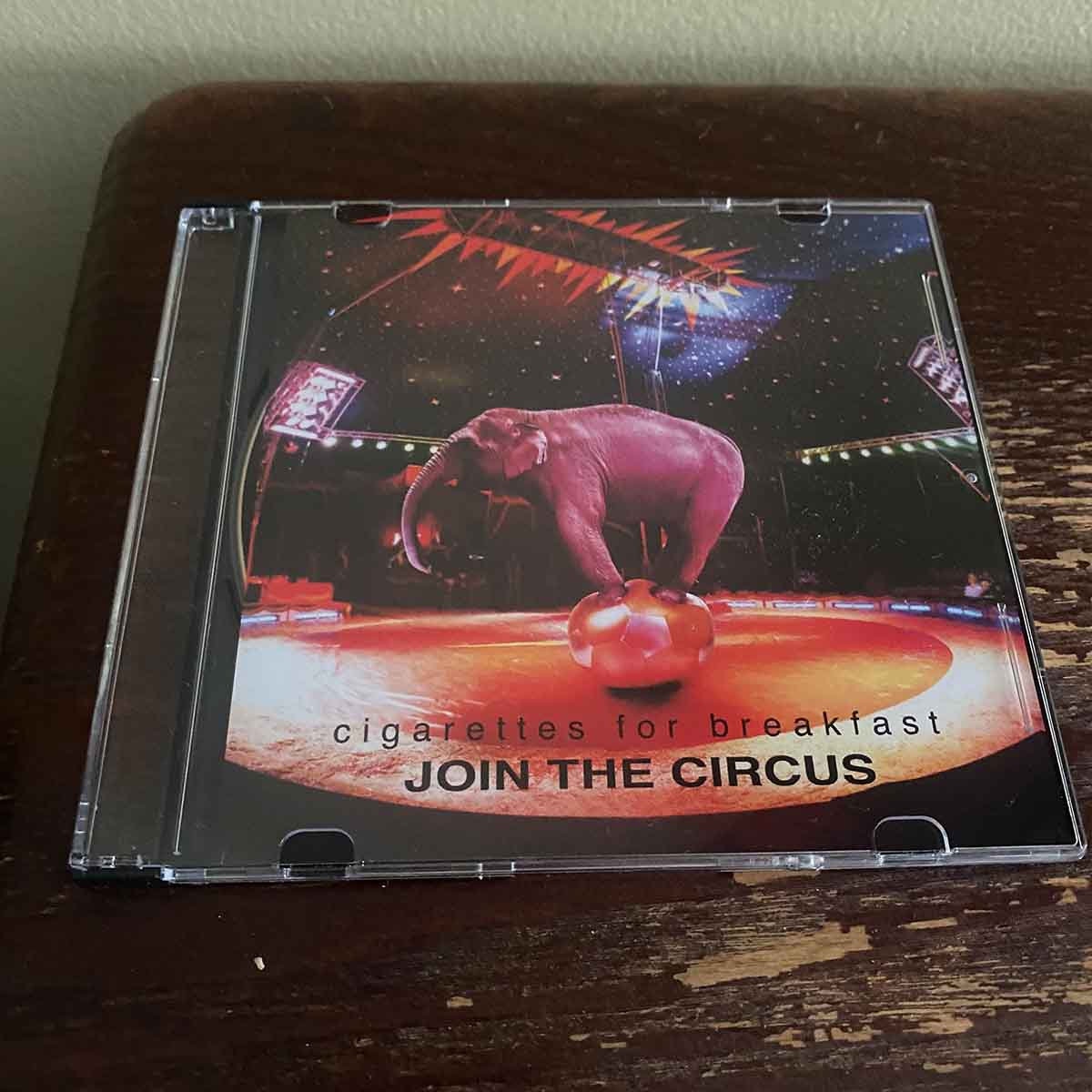 Join the Circus | Cigarettes for Breakfast