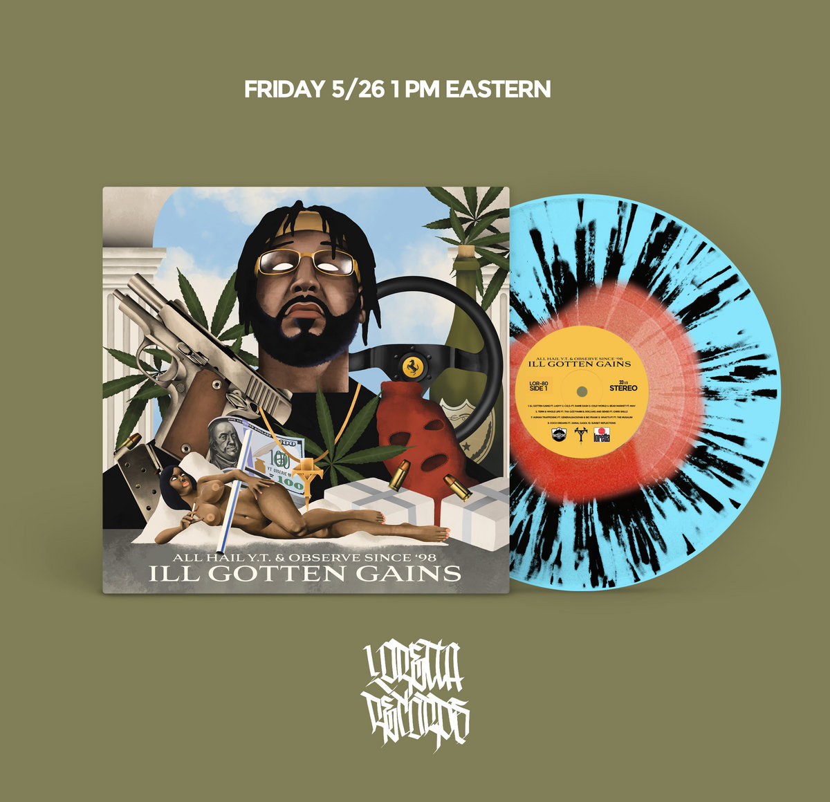 ILL GOTTEN GAINS | All Hail Y.T. x Observe since '98 | Loretta Records