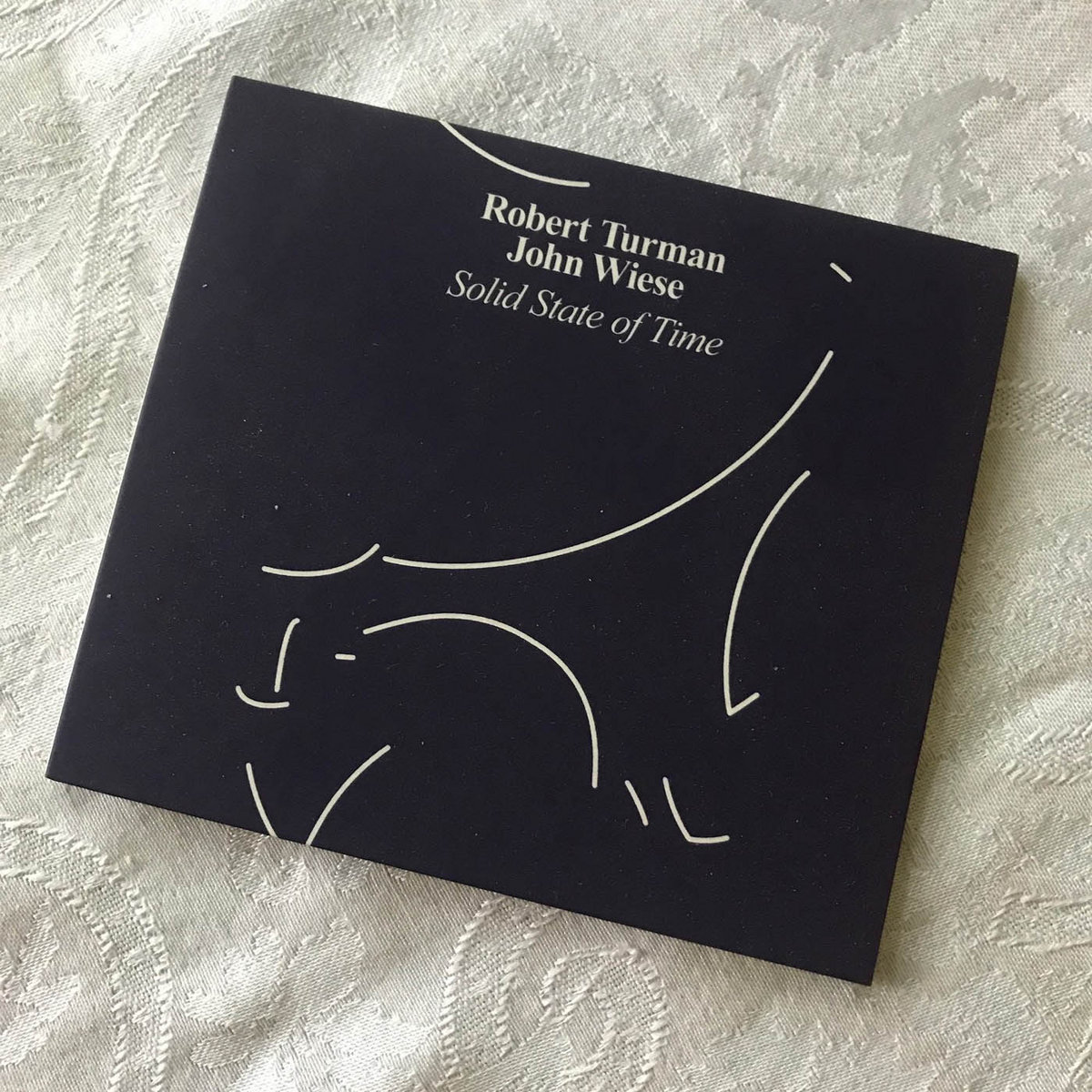 Robert Turman & John Wiese - Solid State of Time | Robert Turman