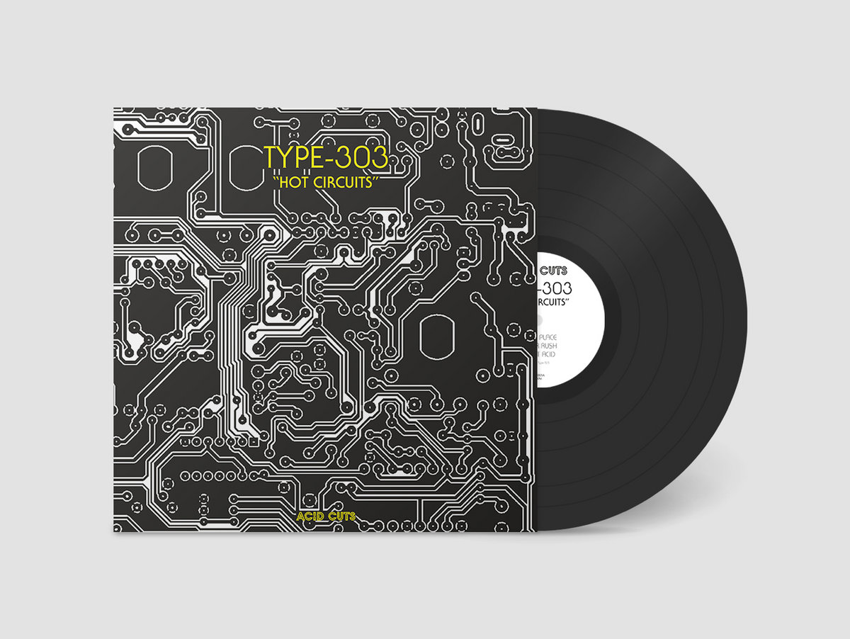 Hot Circuits | Type-303 | Acid Cuts