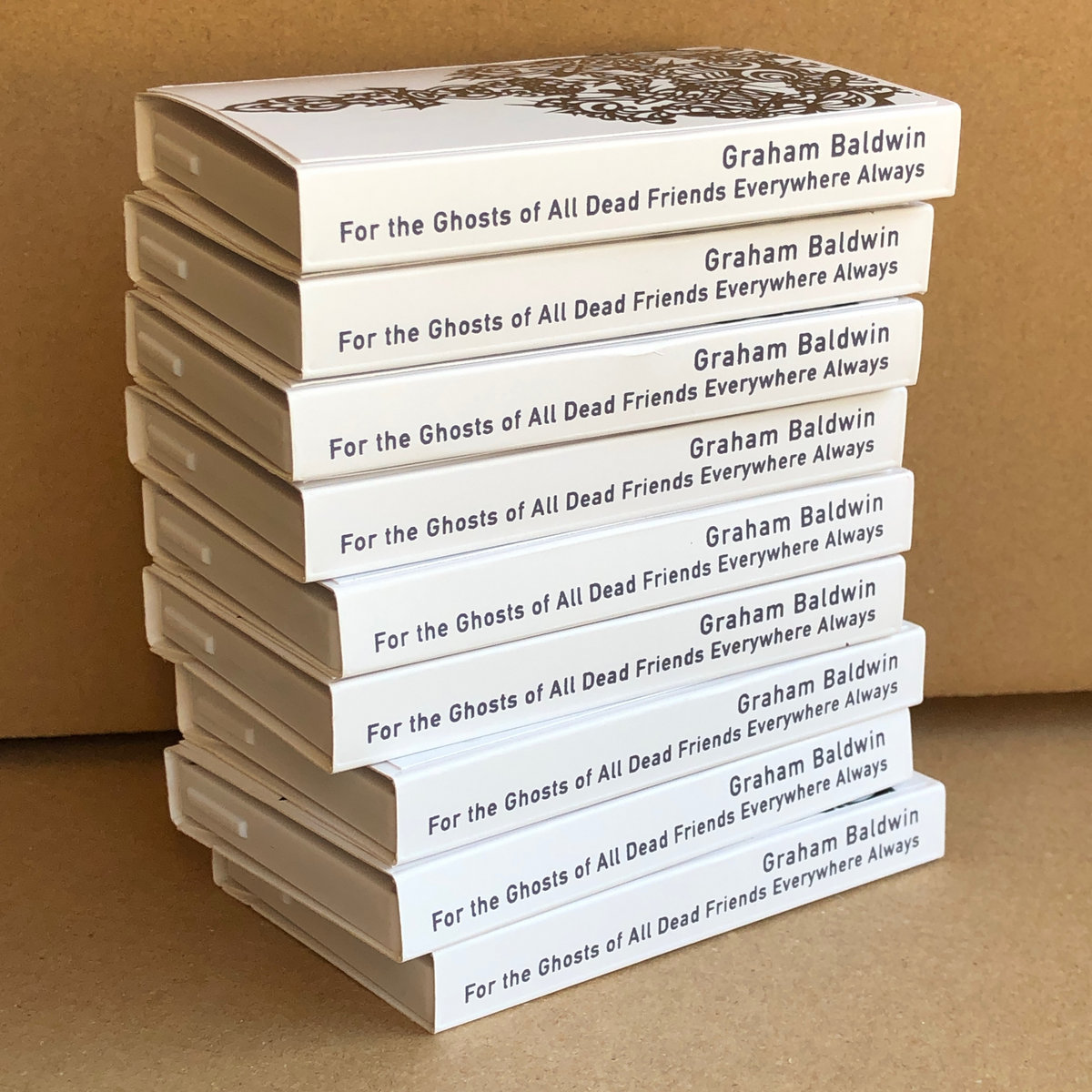 For the Ghosts of All Dead Friends Everywhere Always | Graham Baldwin