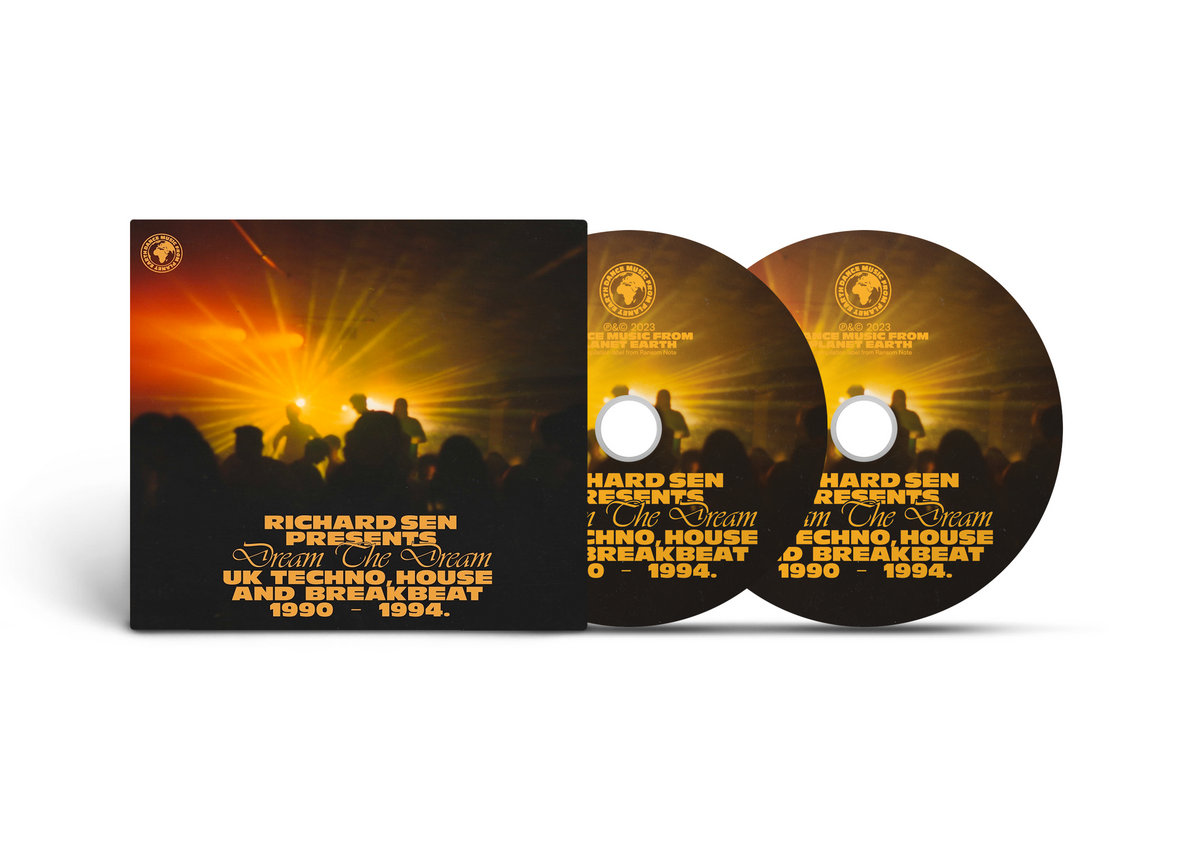 Richard Sen presents Dream The Dream: UK Techno, House and Breakbeat ...