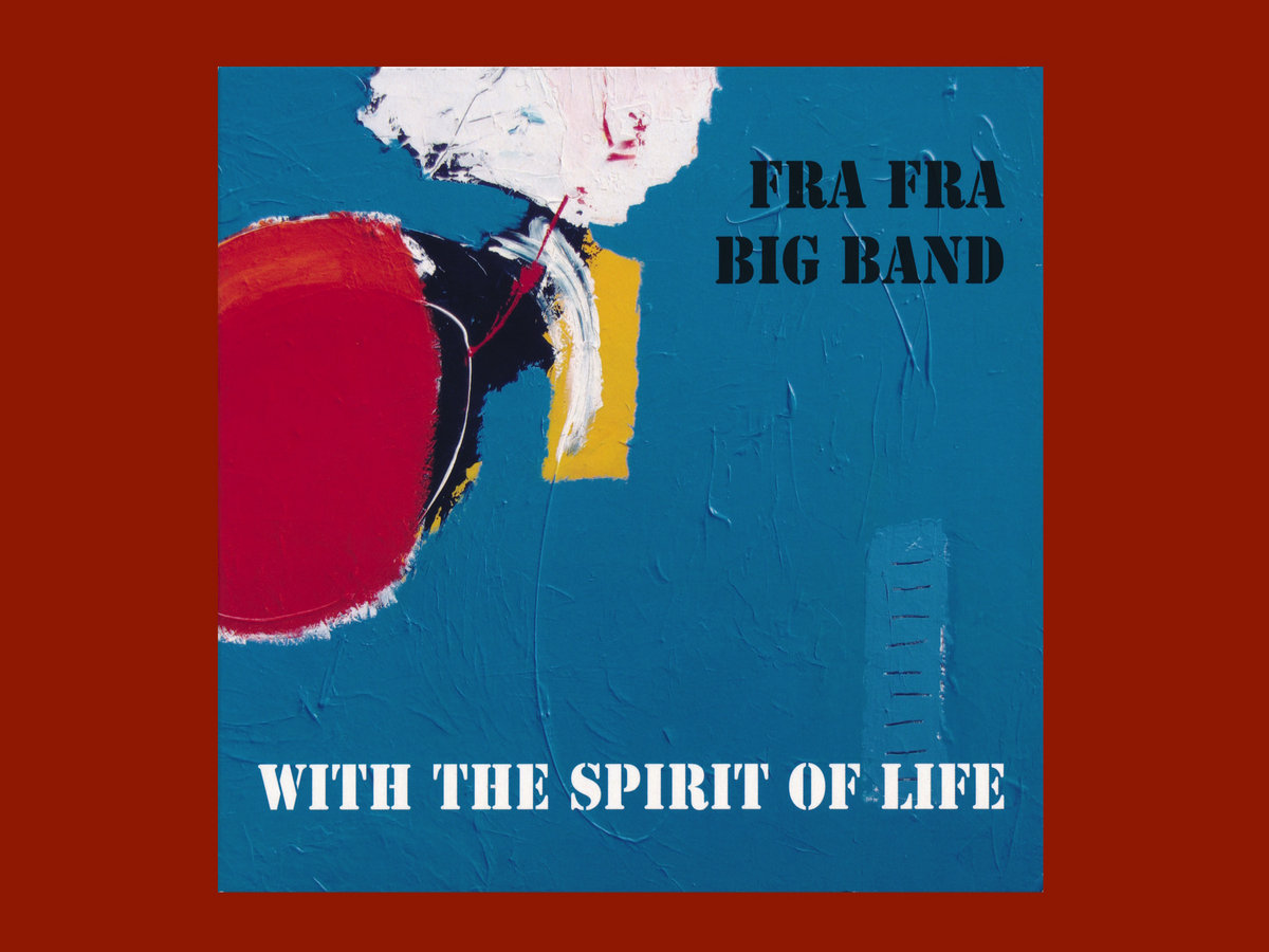 With The Spirit Of Life | Fra Fra Big Band | Fra Fra Sound