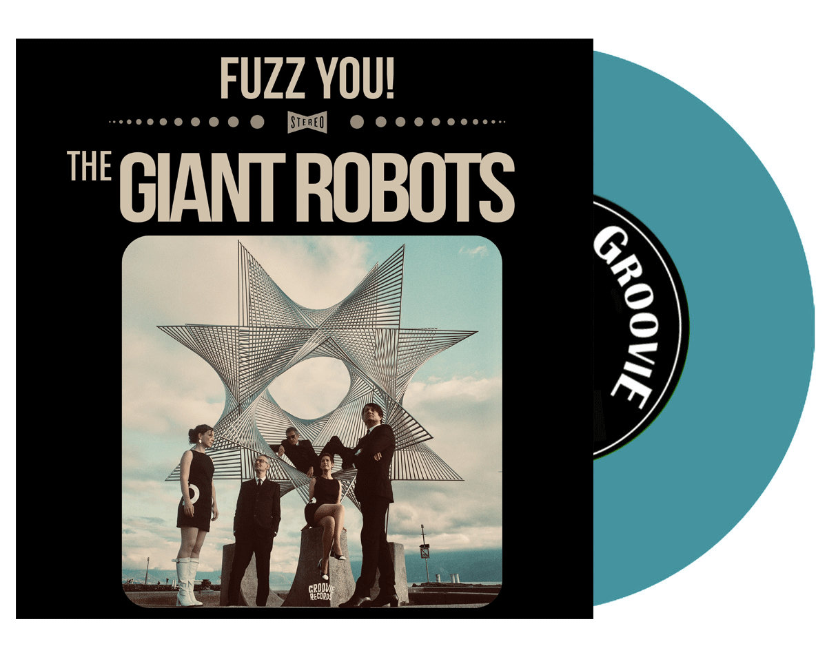 FUZZ YOU | THE GIANT ROBOTS | GROOVIE RECORDS