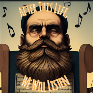Music | After This Life, We Will Listen