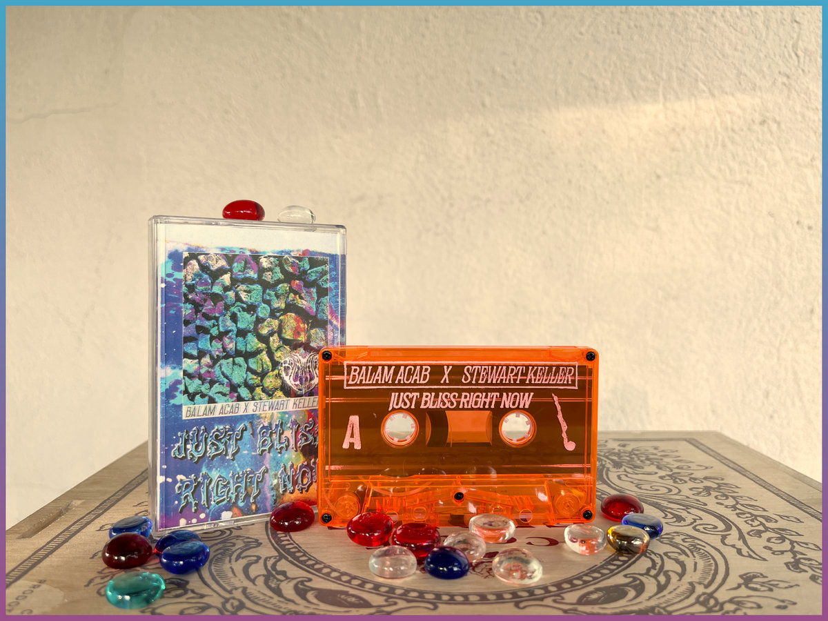 Just Bliss Right Now | BALAM ACAB & Stewart Keller | Big Tobacco Records