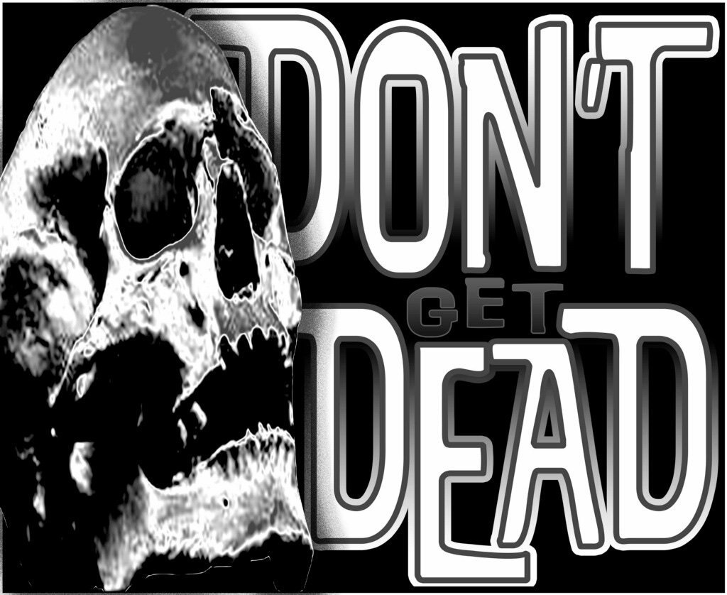 Don't Get Dead | Don't Get Dead
