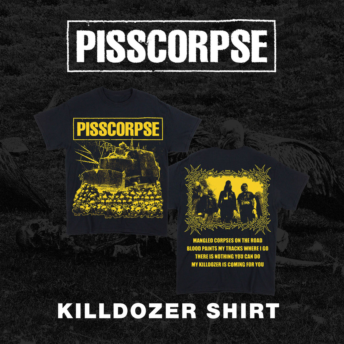 KILLDOZER T-SHIRT | PISSCORPSE