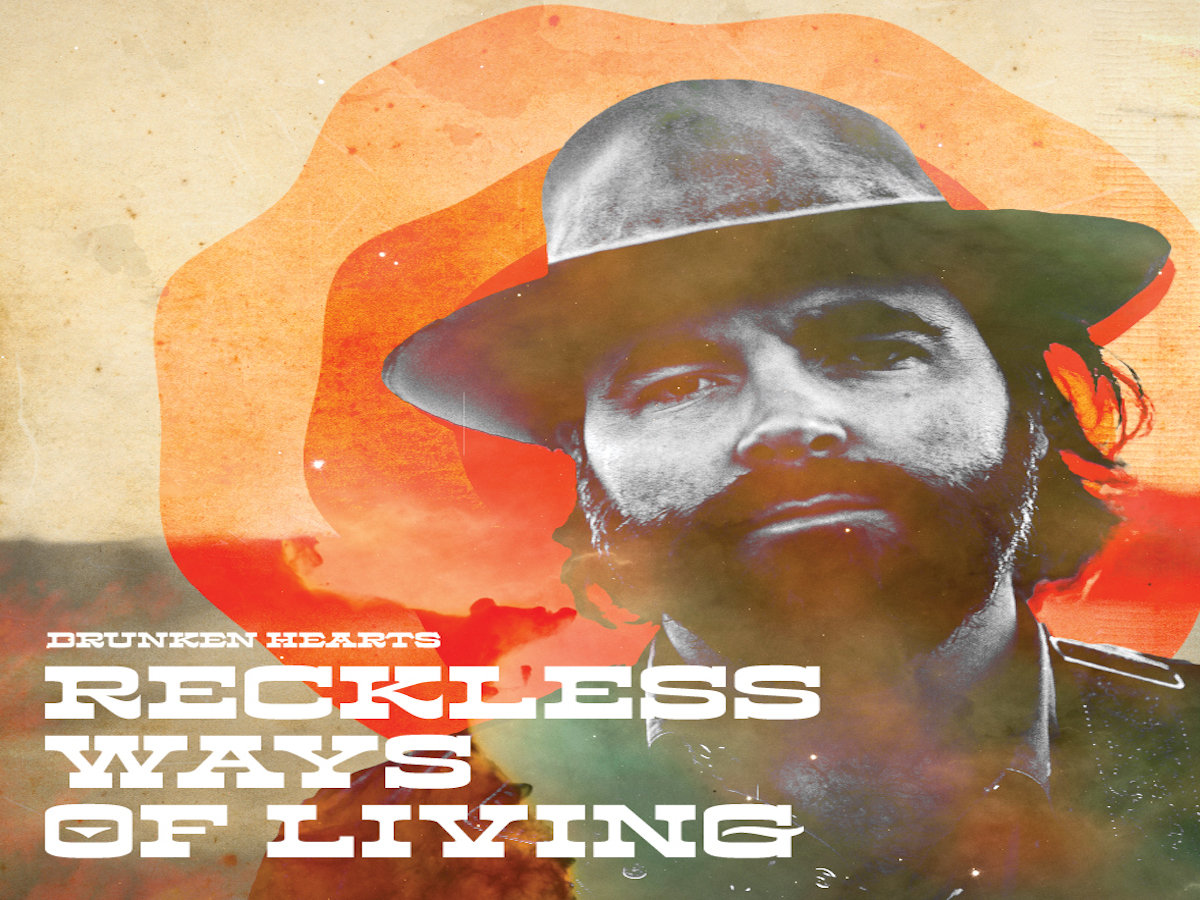 Reckless Ways of Living | Drunken Hearts