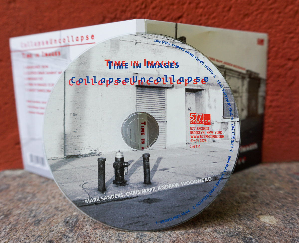 CollapseUncollapse: TIME IN IMAGES | Mark Sanders, Chris Mapp, Andrew Woodhead | 577 Records